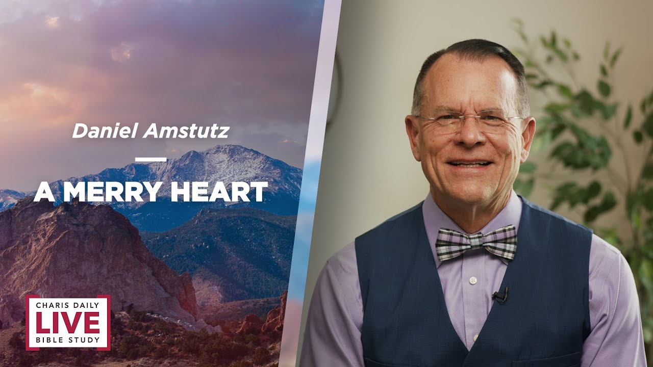 A Merry Heart - Daniel Amstutz - CDLBS for June 23, 2022 - YouTube
