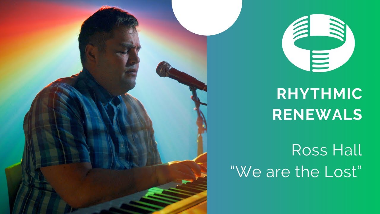 Ross Hall - We Are the Lost | Rhythmic Renewals EP.1 - YouTube
