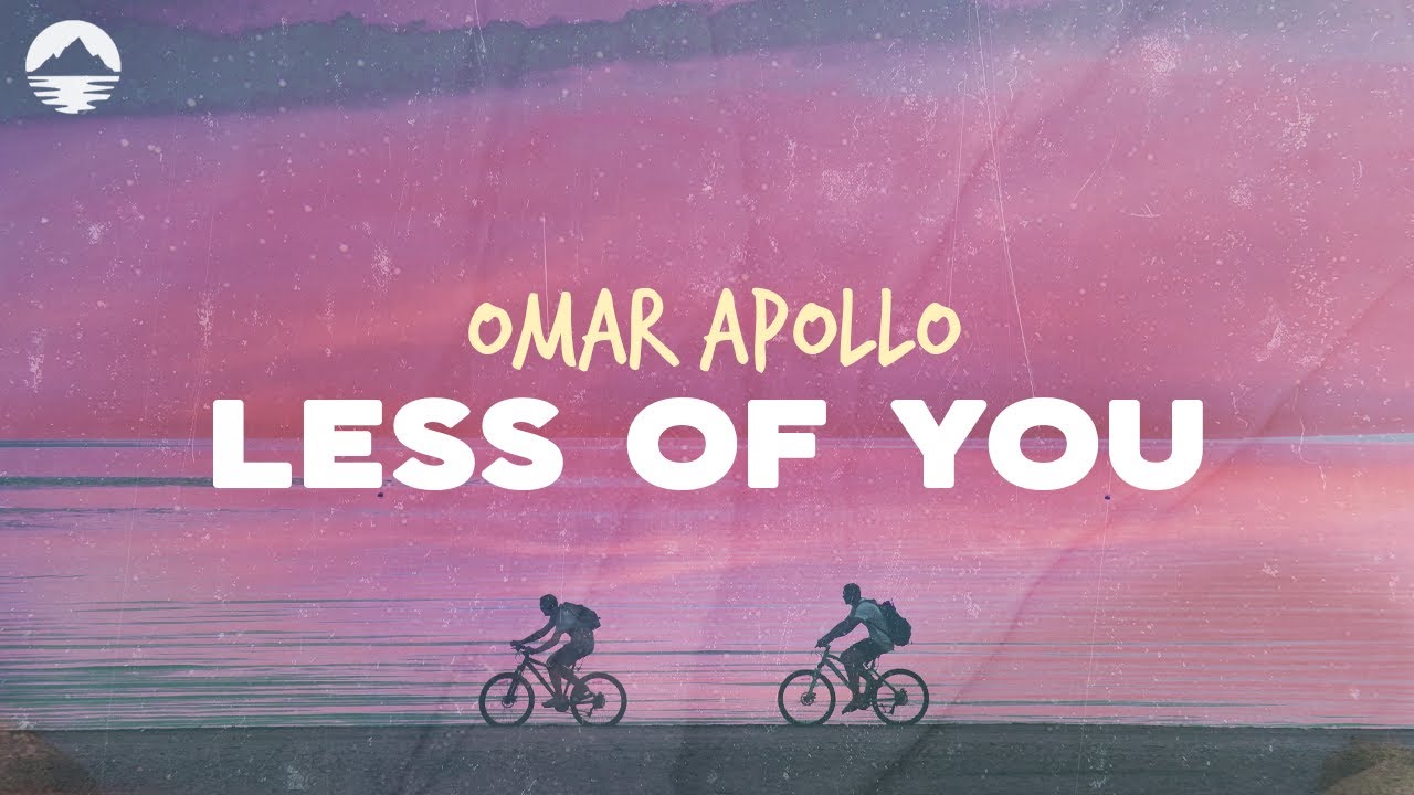 Omar Apollo - Less of You | Lyrics - YouTube