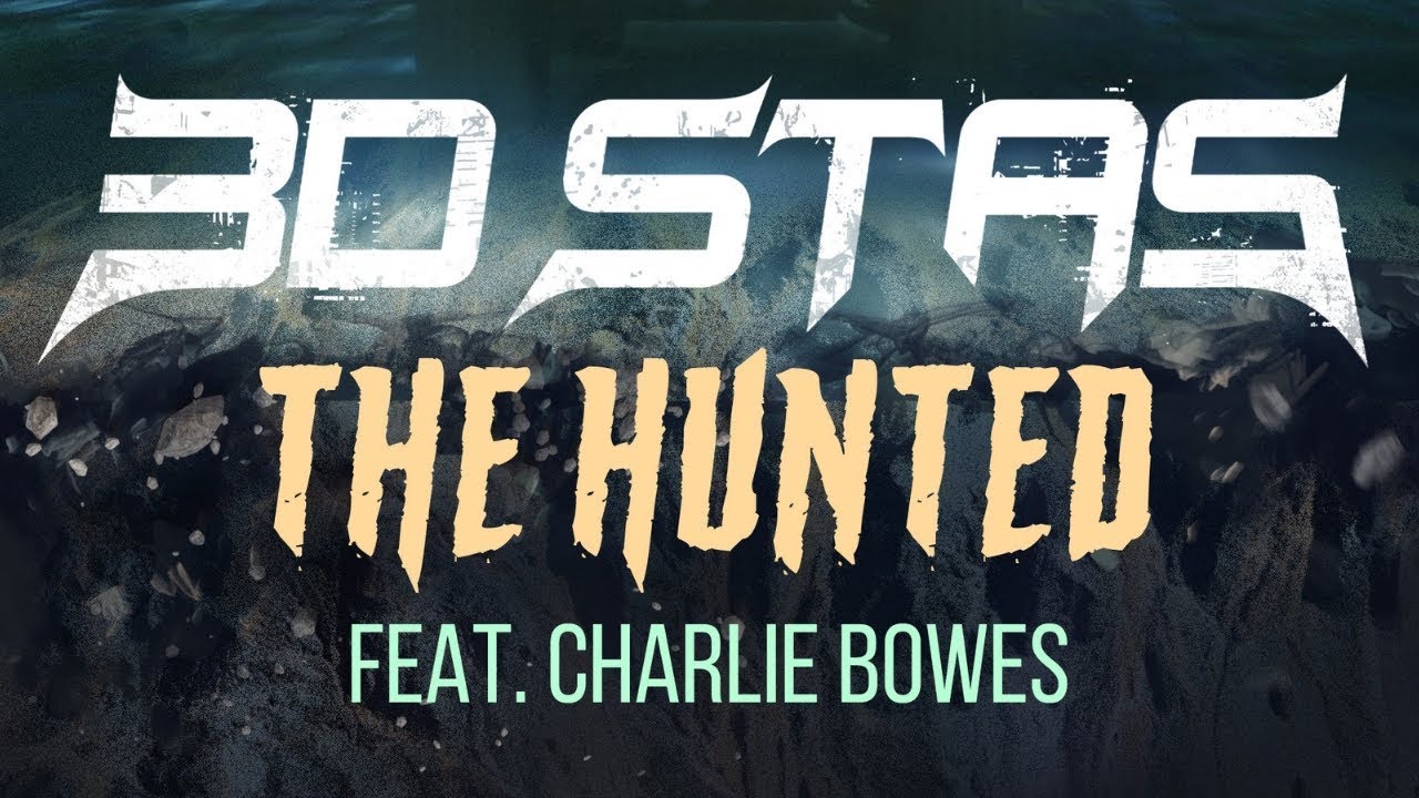 3D Stas - The Hunted (feat. Charlie Bowes) - YouTube