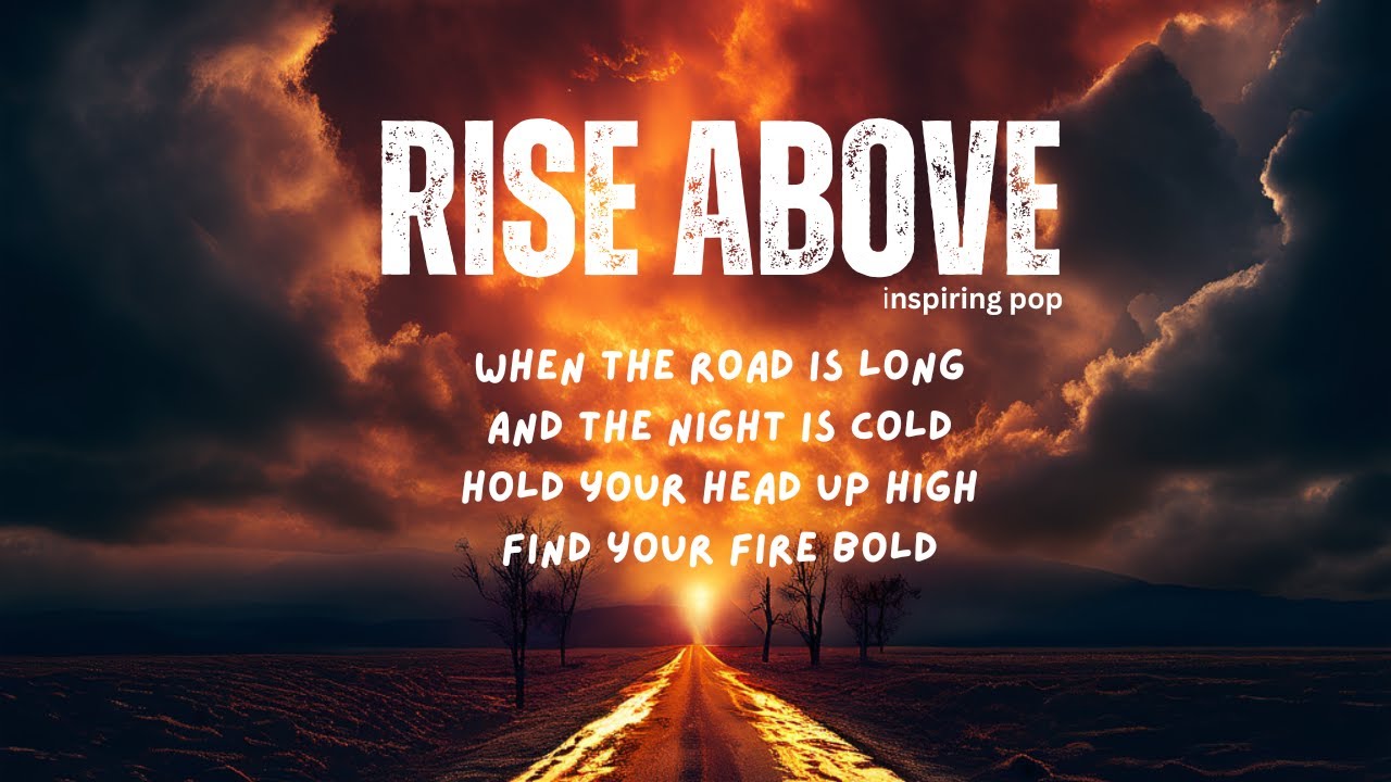 Rise Above song(lyrics) inspiring pop - YouTube