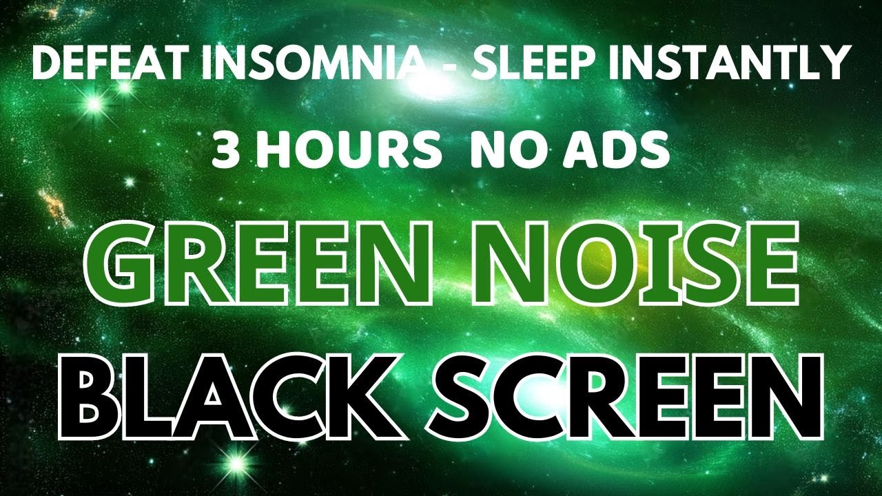 Defeat Insomnia With Green Noise Sound For Sleep Instantly | Black ...
