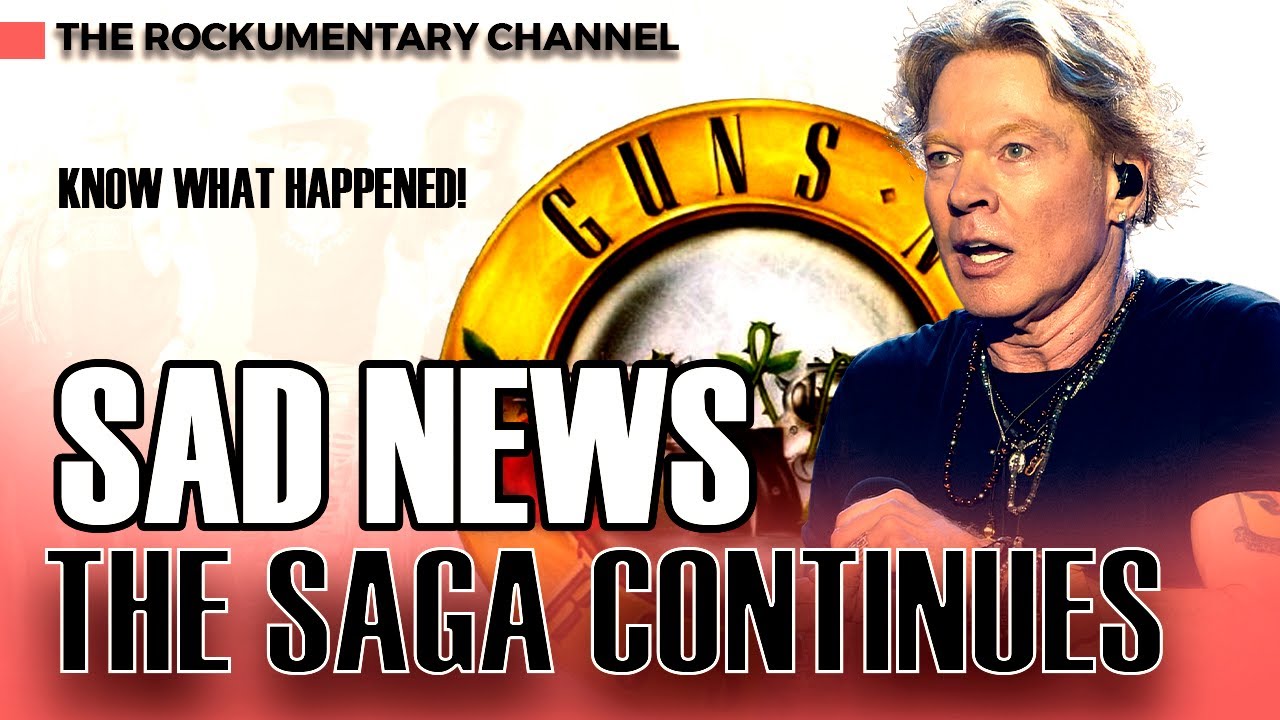 GUNS N ROSES - SAD NEWS! THE SAGA CONTINUES - The Rockumentary Channel ...