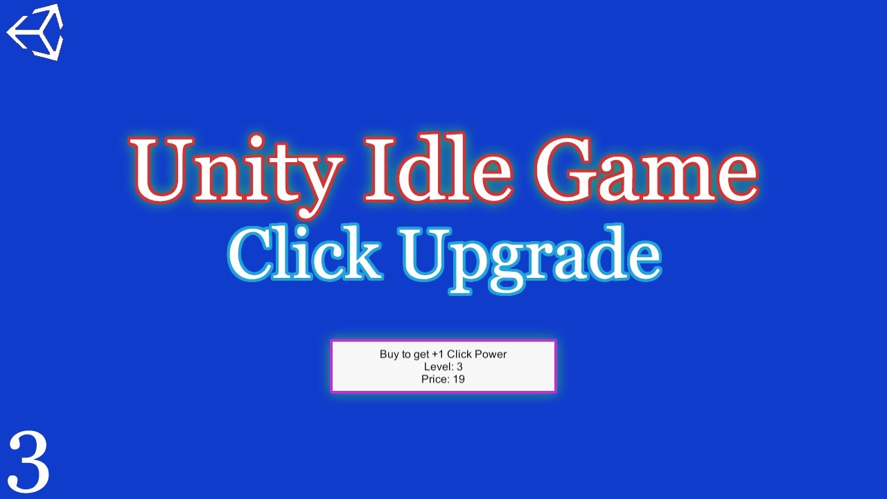 Unity 2018-21: How to make an Idle Game | Part 3 | Click Upgrade - YouTube