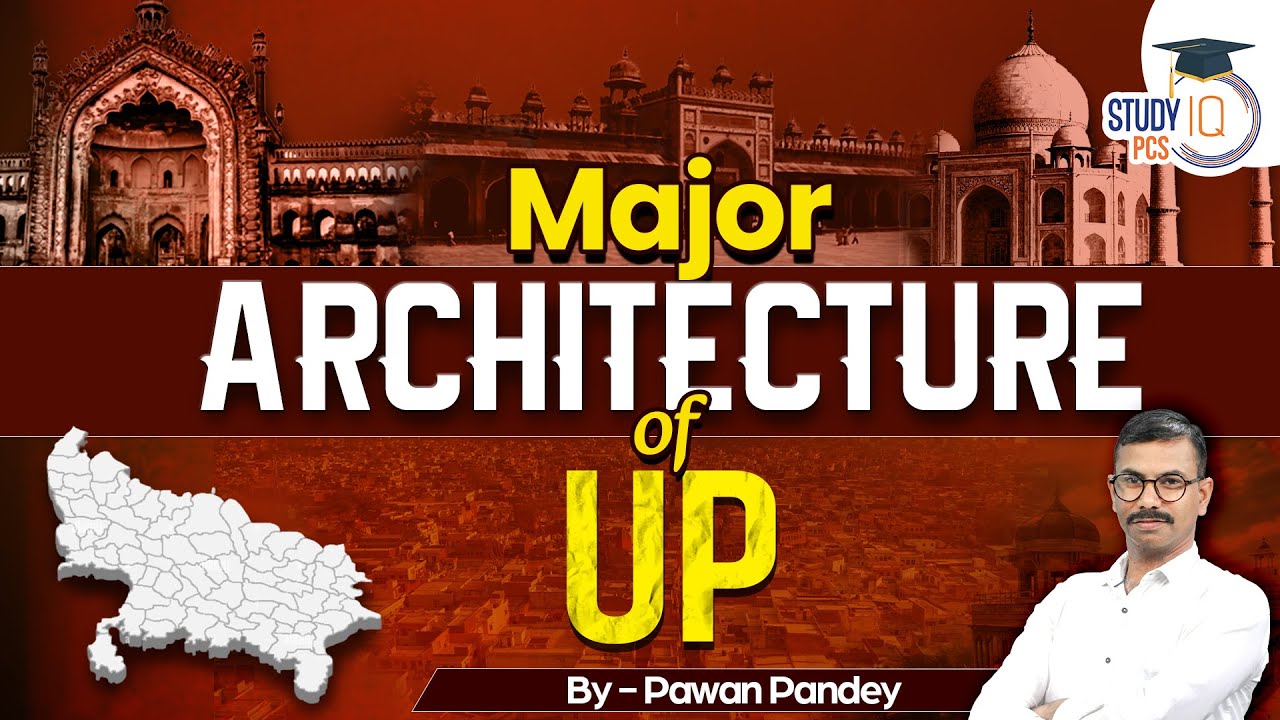 UPPCS l Major Architecture of Uttar Pradesh | U.P.Special l UPPSCs 2024 ...
