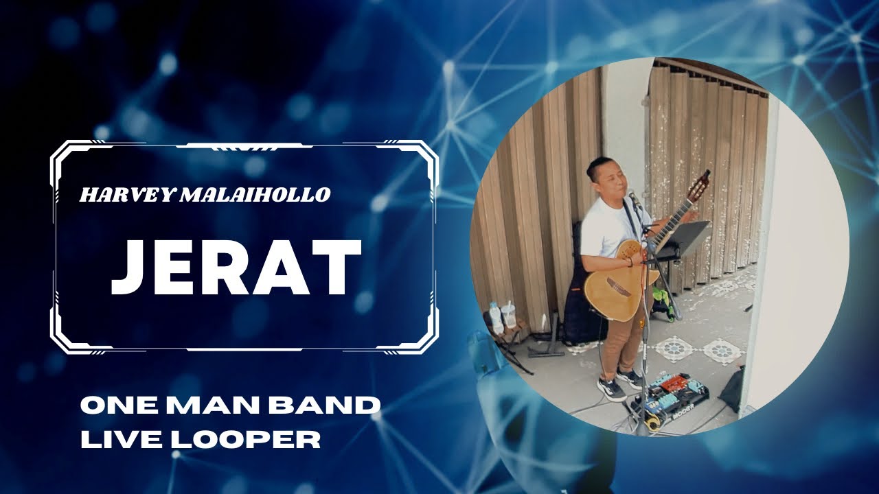 Jerat (Harvey Malaihollo) One Man Band Looper - YouTube