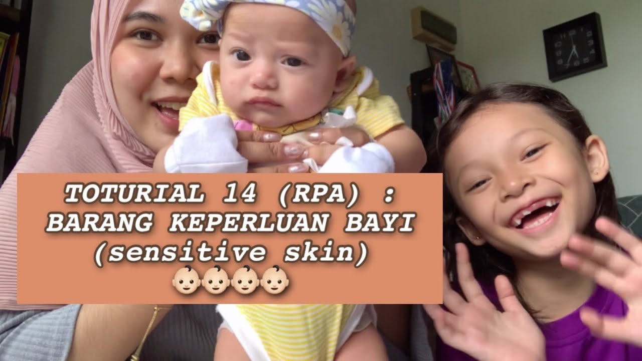 TOTURIAL 14 (RPA) : BARANG KEPERLUAN BAYI (sensitive) 👶🏻👶🏻👶🏻👶🏻👶🏻👶🏻 ...