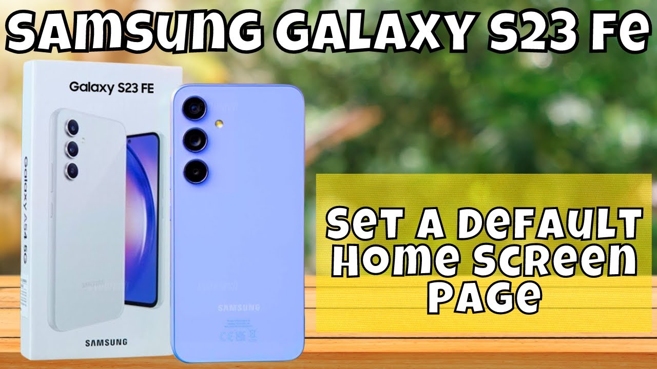 How to Set a Default Home Screen Page On Samsung Galaxy S23 FE - YouTube