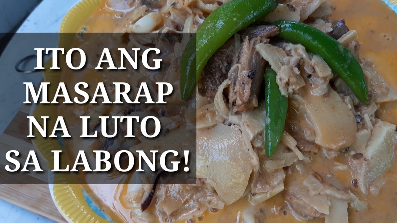 MAS LALONG PASARAPIN ANG LUTO SA LABONG(BAMBOO SHOOT) - YouTube