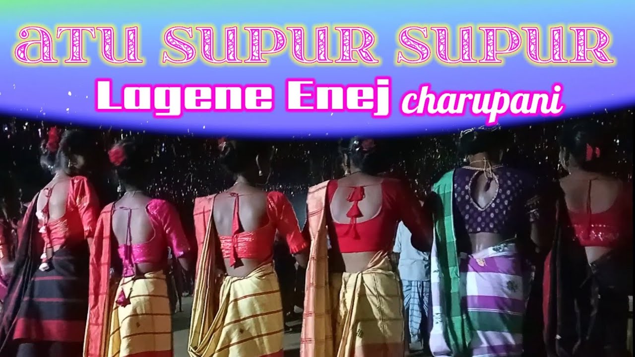 LAGENE ENEJ ATU SUPUR SUPUR //SANTALI TRADITIONAL LAGENE ENEJ AT ...
