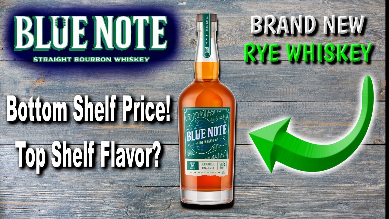 New Blue Note Rye Whiskey | Bottom Self Price - Top Shelf Flavor? - YouTube