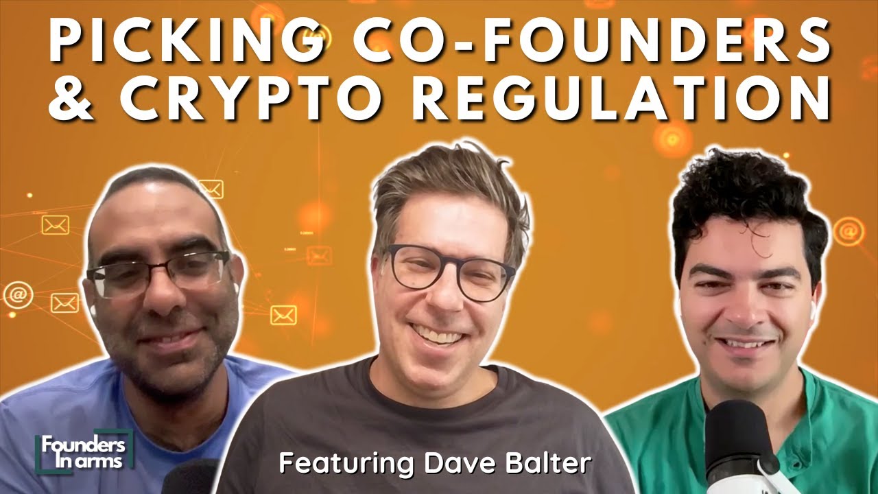 Picking the Right Co-Founder and Crypto Regulation with Dave Balter ...