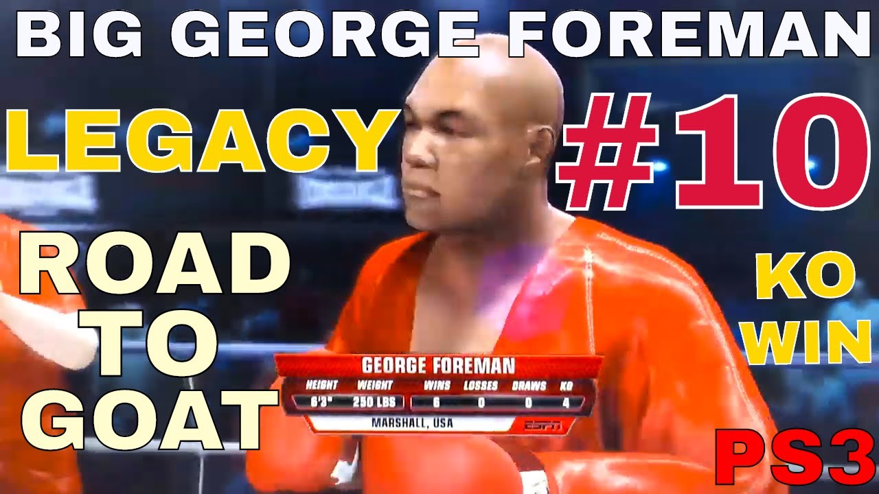 Fight Night Champion PS3 | Big George Foreman | Legacy Mode #10 - YouTube