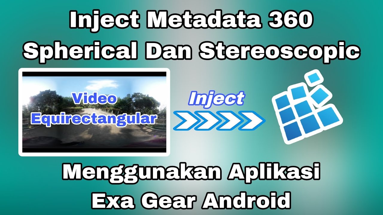 Cara Inject Metadata 360 Untuk Video Equirectangular Di Android | Edit Video 360° | #tutorial ...