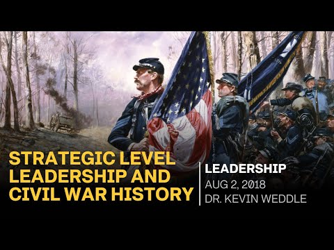 Strategic level leadership and Civil War history with Dr. Kevin Weddle ...