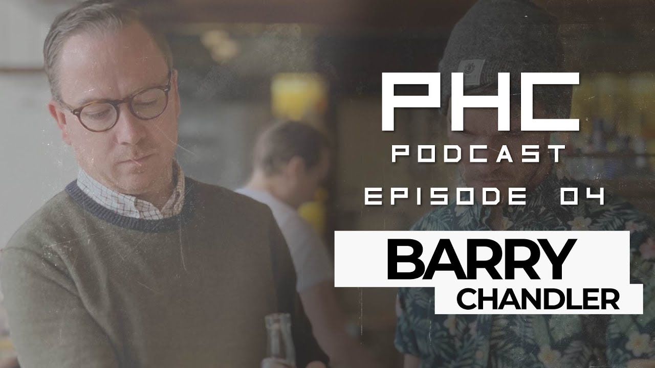PHC Podcast Ep 04 Barry Chandler - YouTube