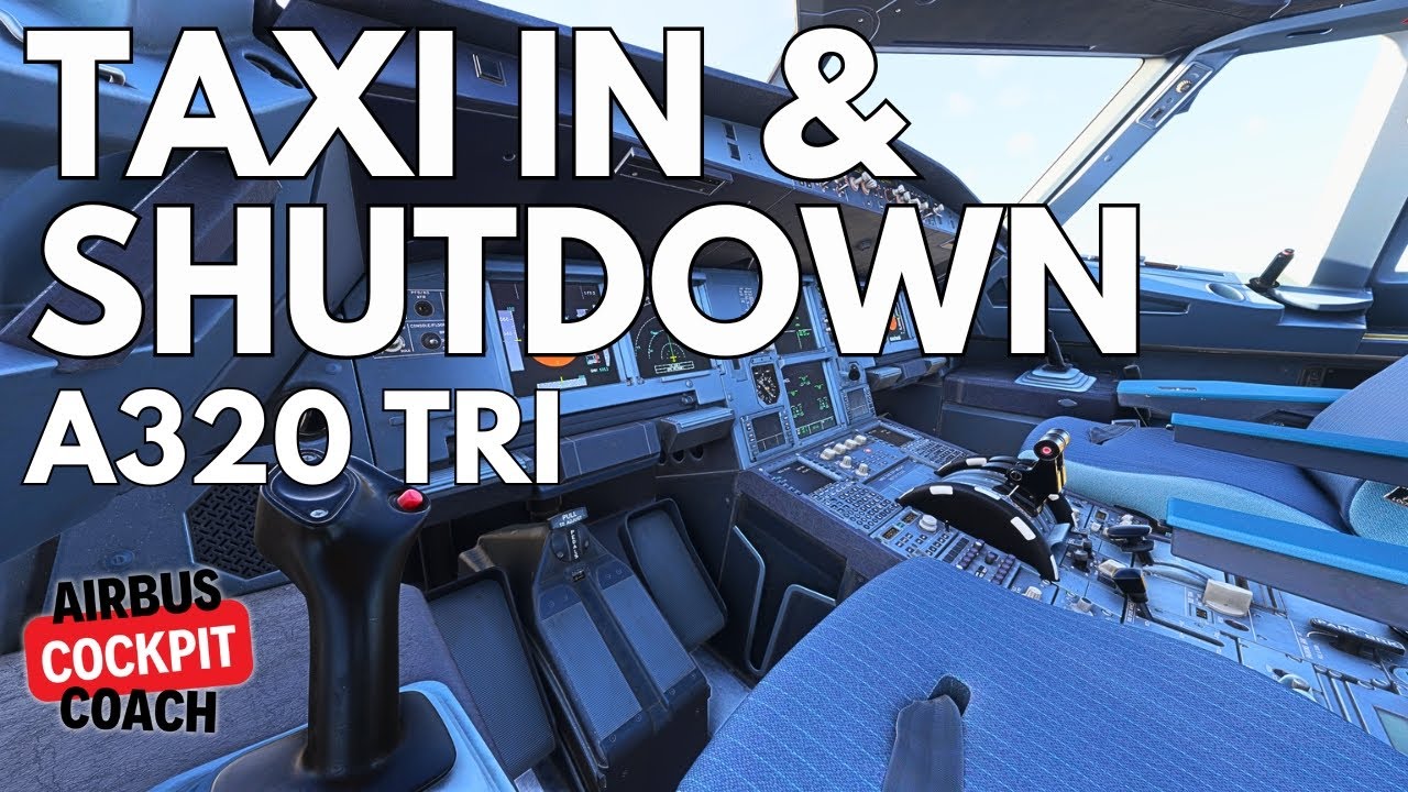 A320 Taxi-In & Shutdown Explained: The Real-World Flow (APU, Lights ...