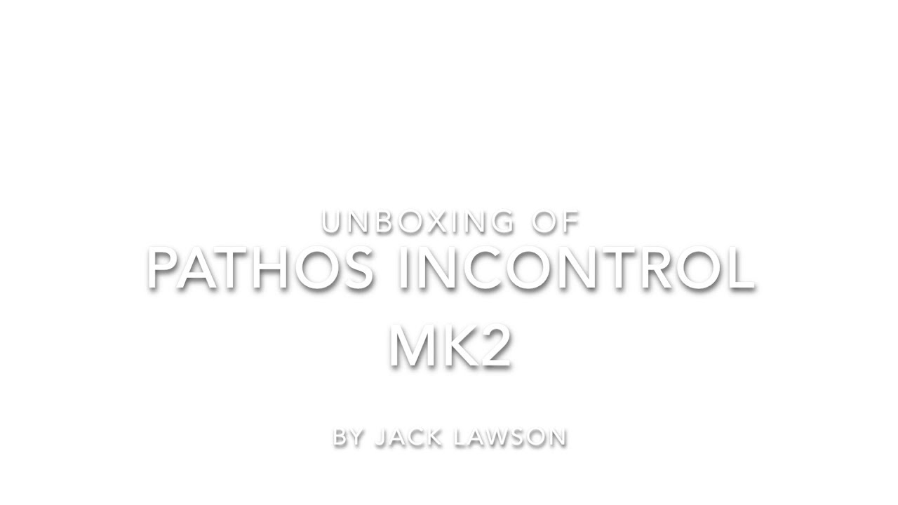 Pathos InContol Mk2 Unboxing - YouTube