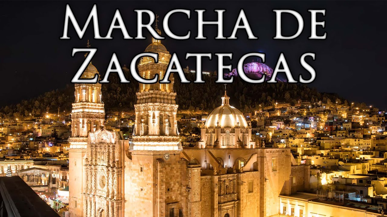 Zacatecas State Anthem: Marcha de Zacatecas - Zacatecas March - YouTube