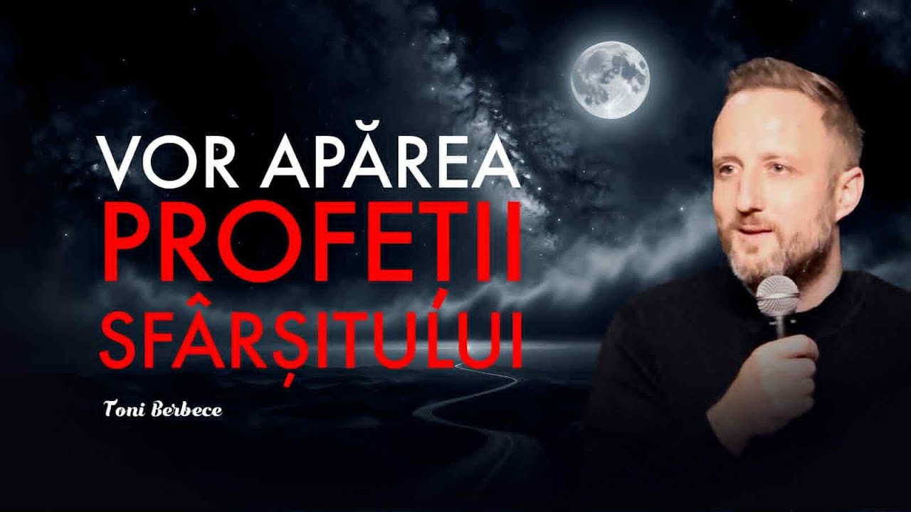 Vor aparea Profetii Sfarsitului || Toni Berbece - YouTube