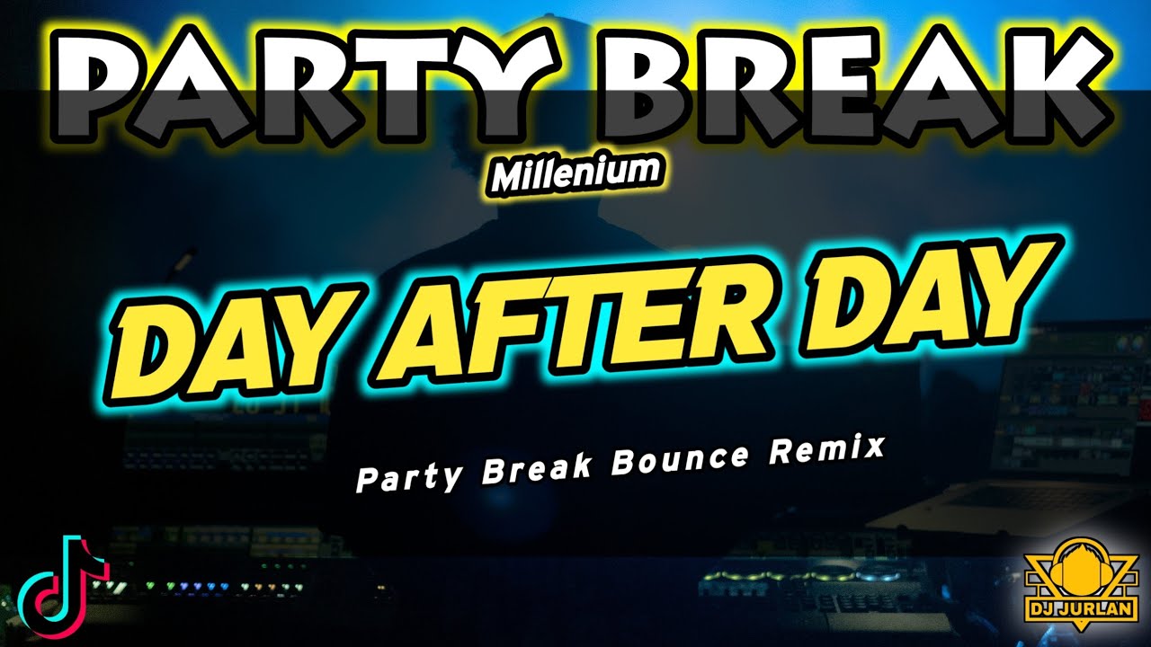 Day After Day (Dj Jurlan Party Break Bounce Remix) [Millenium ft Dj ...