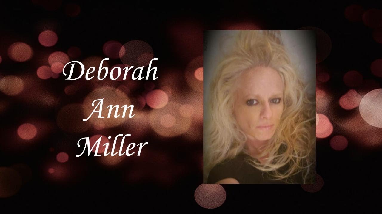 Deborah Ann Miller Video Tribute - YouTube