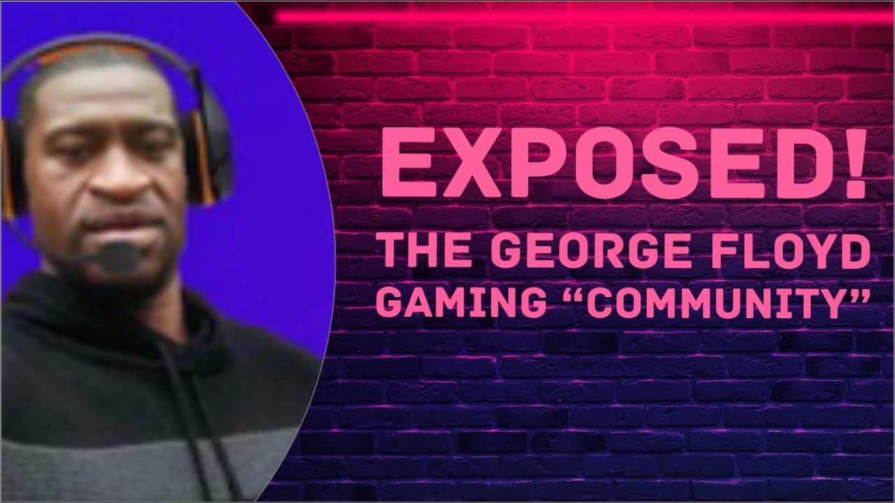 The Most TOXIC Community On Youtube EXPOSED! George Floyd Gaming Lives ...