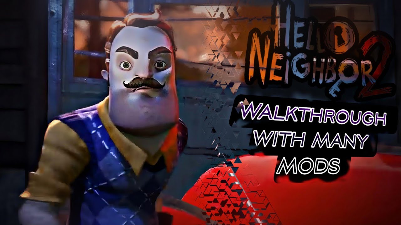 Hello Neighbor 2 Walkthrough With Many Mods Hello Neighbor 2 Gameplay 🏔 ...