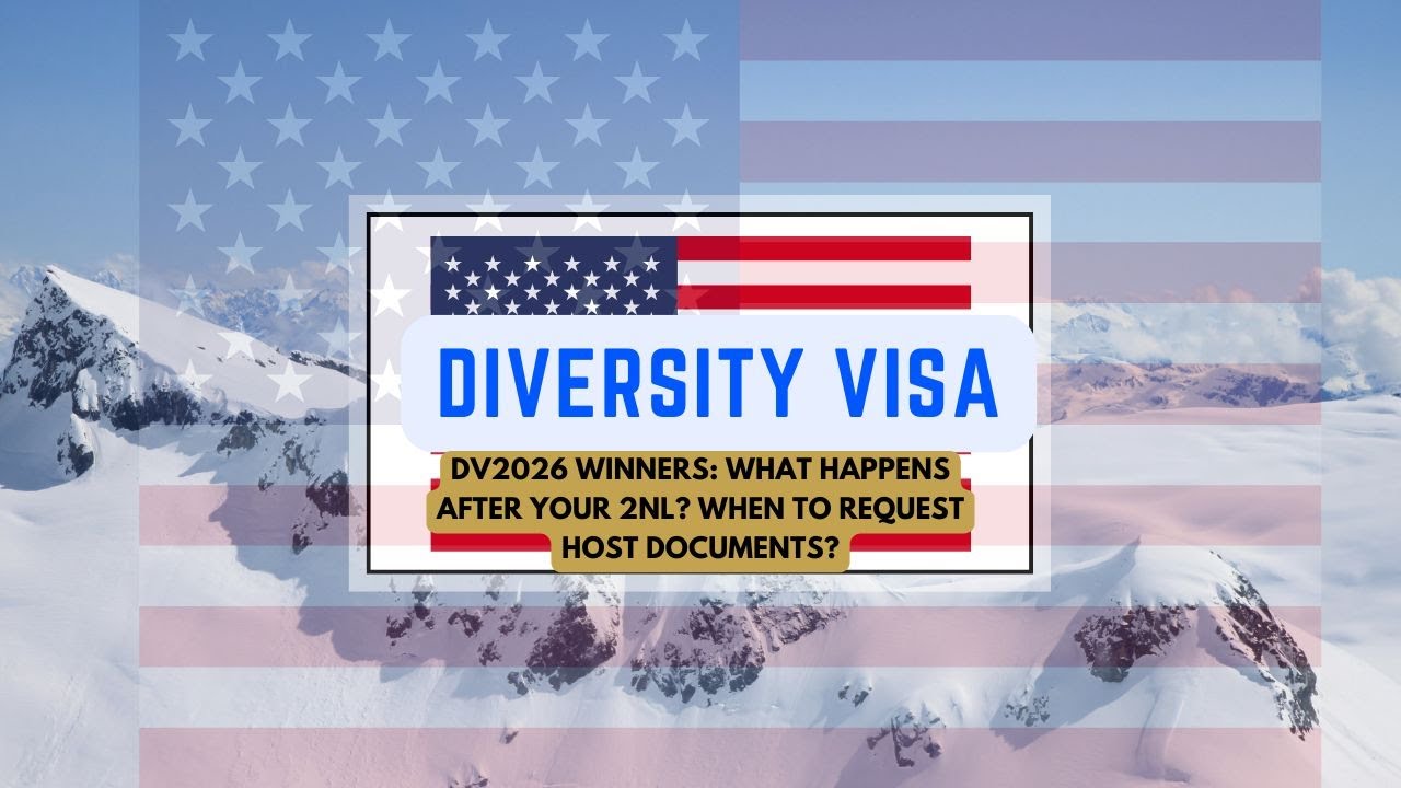 DV2026 Winners: What Happens After Your 2NL? When to Request Host ...