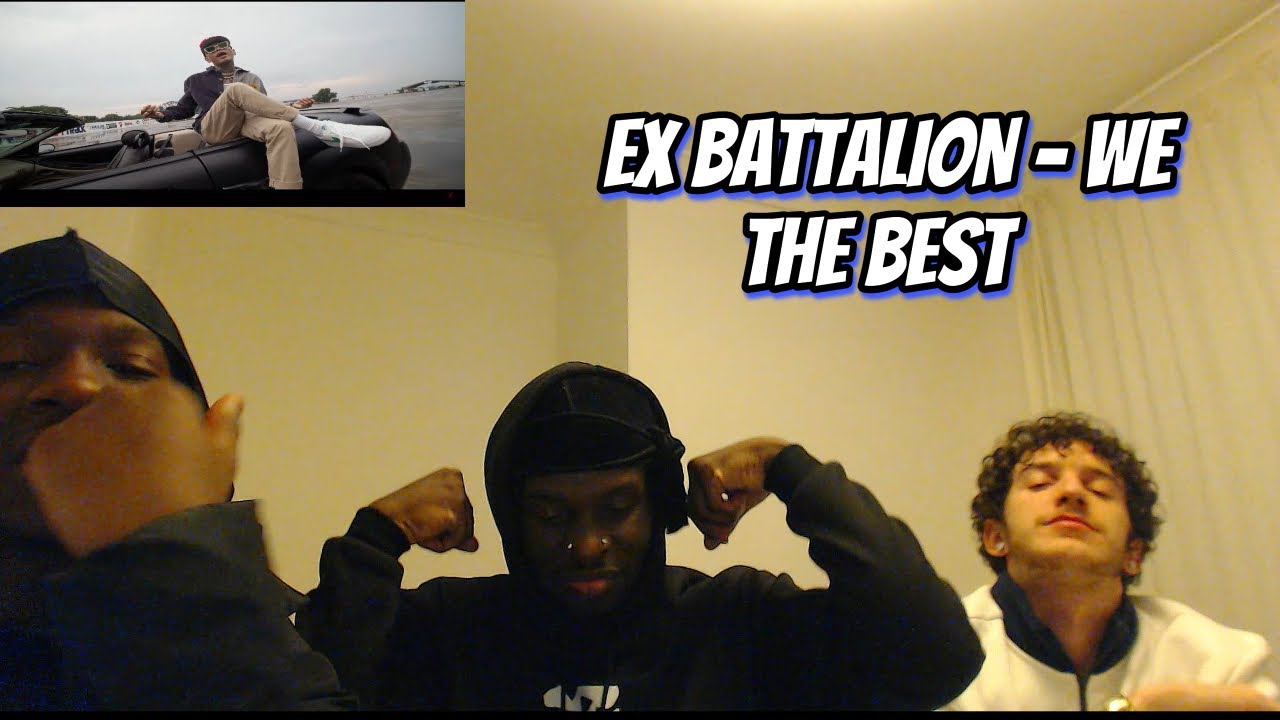 We The Best - Ex Battalion (Reaction) - YouTube