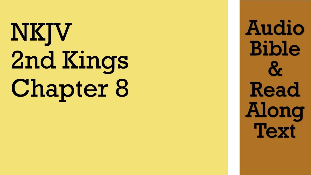 2nd Kings 8 - NKJV - (Audio Bible & Text) - YouTube