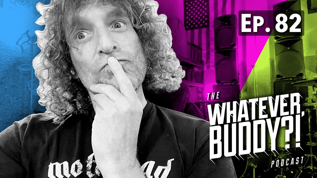 The Whatever, Buddy?! Podcast - Ep. 82: “My Dude...My Guy?!” - YouTube