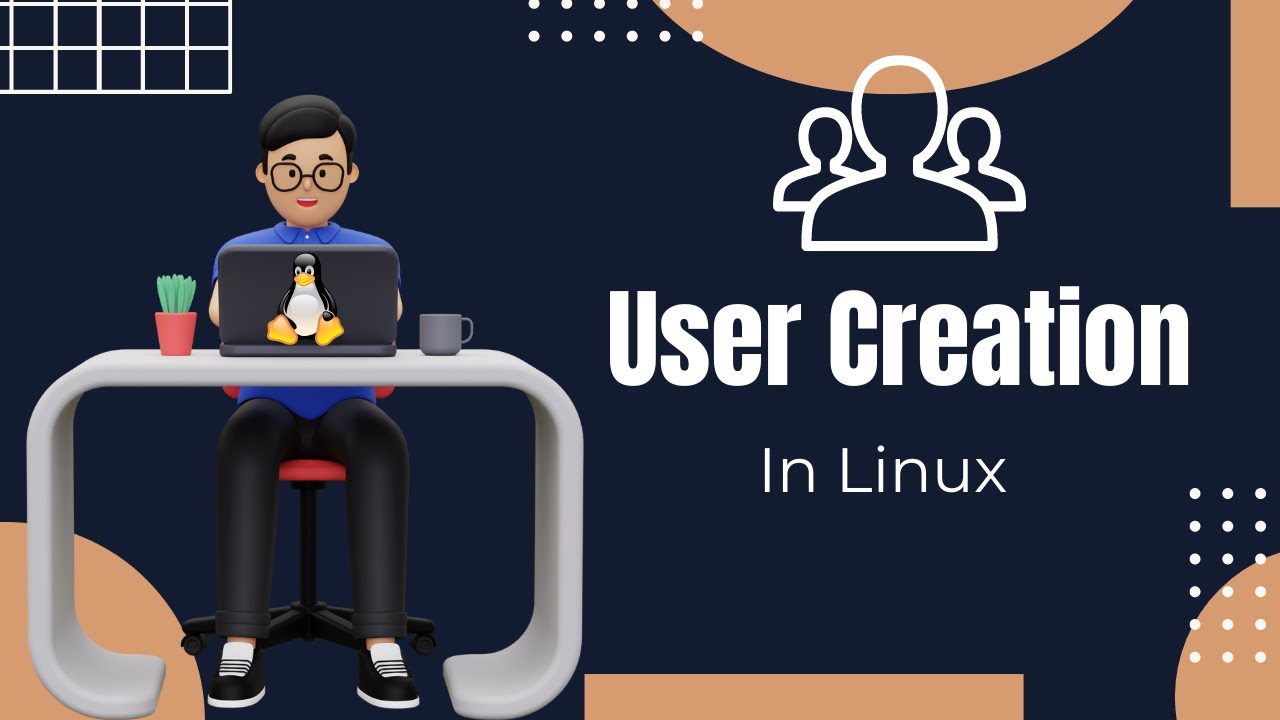 Linux User Creation A Beginner S Guide Linux Tutorials Youtube