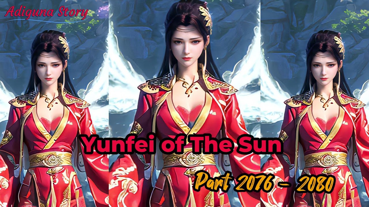 Komandan Miao Tian | Yunfei of The Sun BAB 2076 - 2080 | ADIGUNA STORY ...