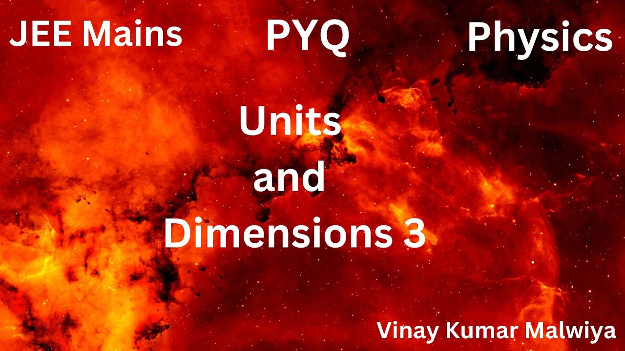JEE Mains, PYQ, Physics, Units and Dimension 3, Class 11th, CBSE, NCERT ...