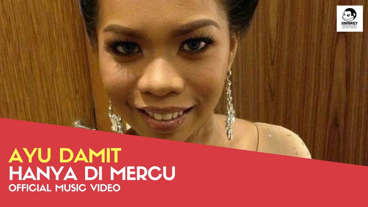 AYU DAMIT - Hanya Di Mercu (Official Music Video)