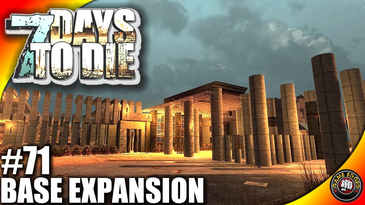 7 Days to Die Let's Play EP71 - Base Expansion - 7D2D Gameplay- Alpha ...