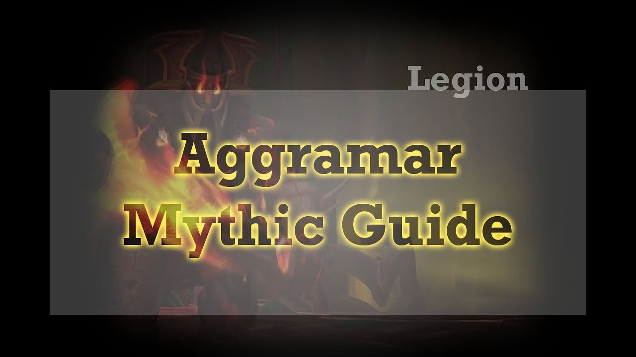 Aggramar Mythic Guide, Tank Guide, Wow Legion - YouTube
