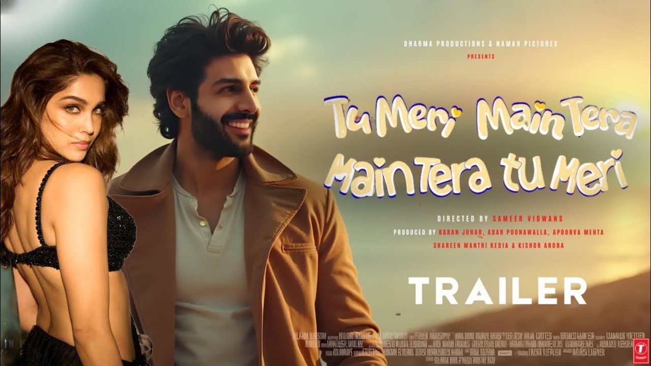 Tu Meri Main Tera Main Tera Tu Meri -Trailer | Kartik Aaryan | Sameer ...
