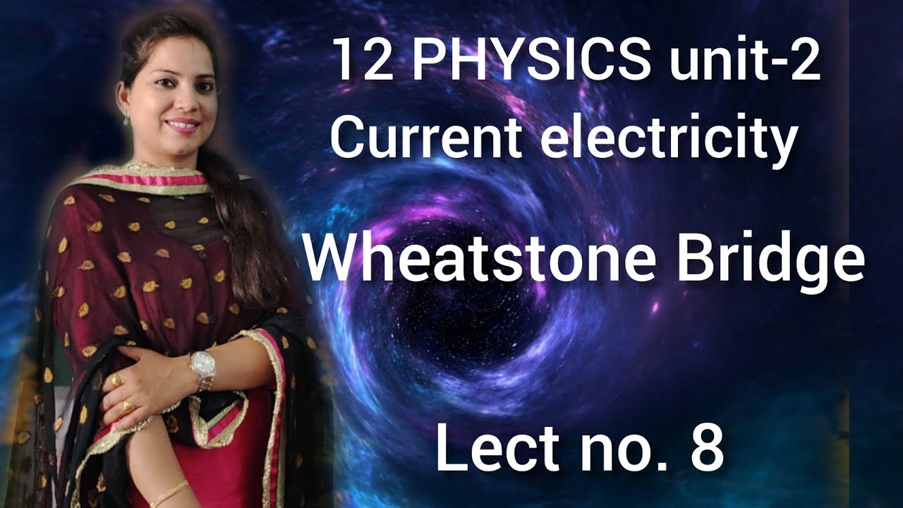 12 Physics unit-2 L-8 Wheatstone Bridge #physics #wheatstone_bridge # ...