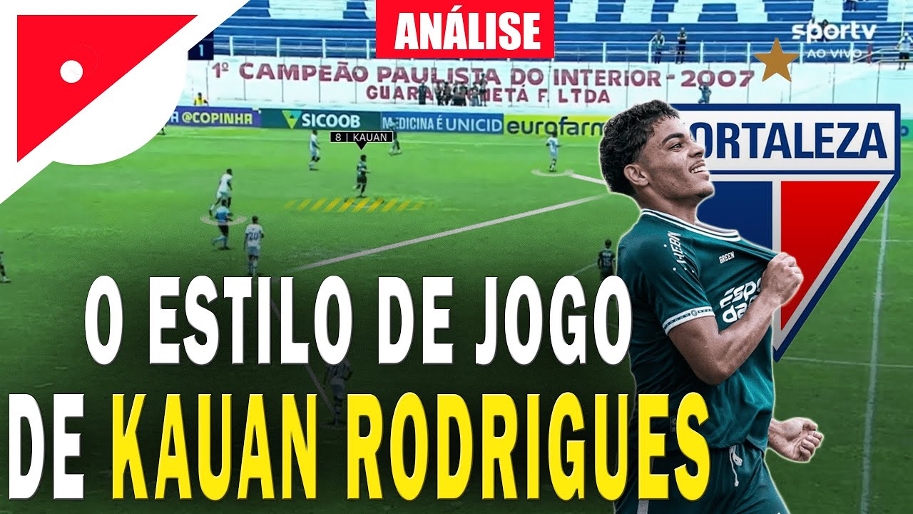 COMO JOGA KAUAN RODRIGUES DO FORTALEZA - YouTube