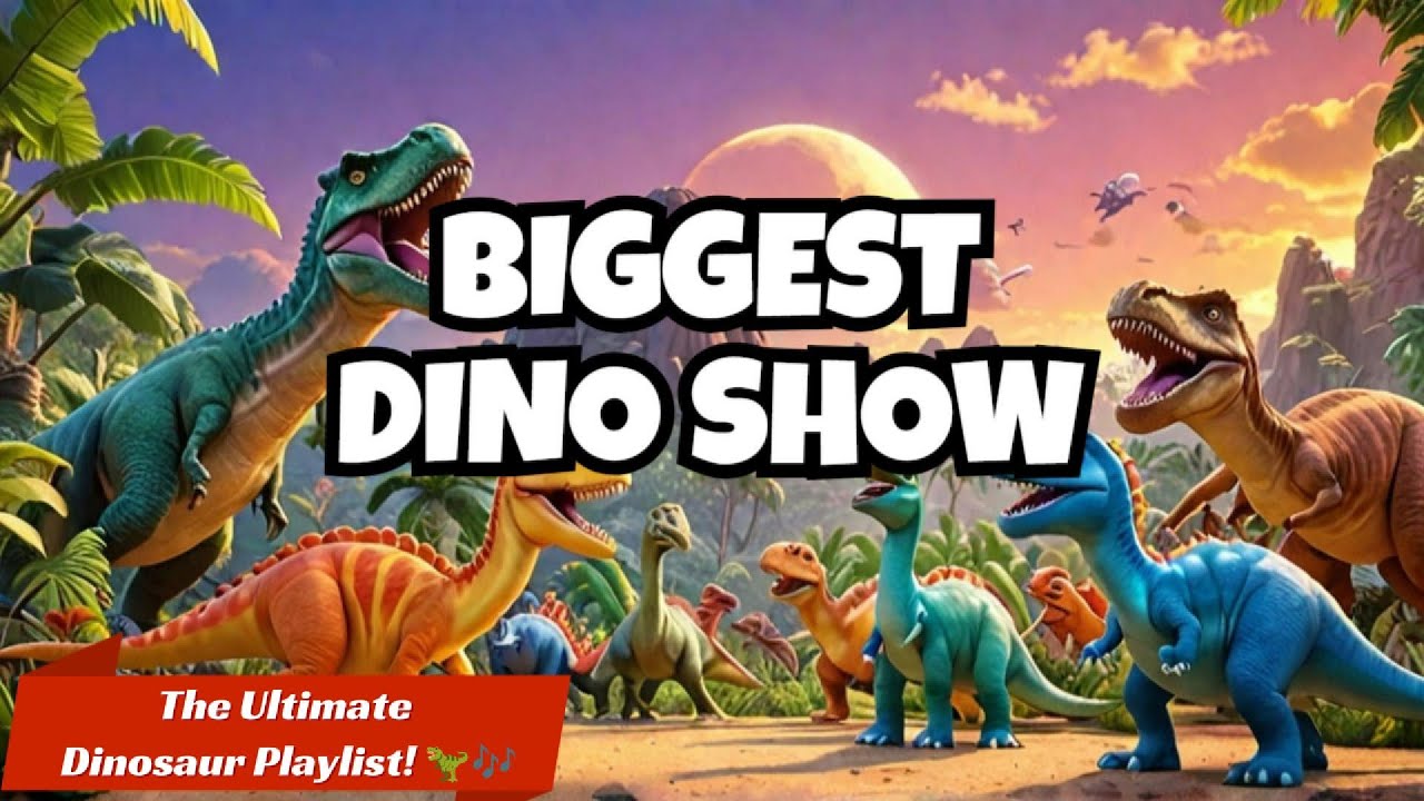 Biggest Dino Show: The Ultimate Dinosaur Playlist! 🎶🦖 - YouTube