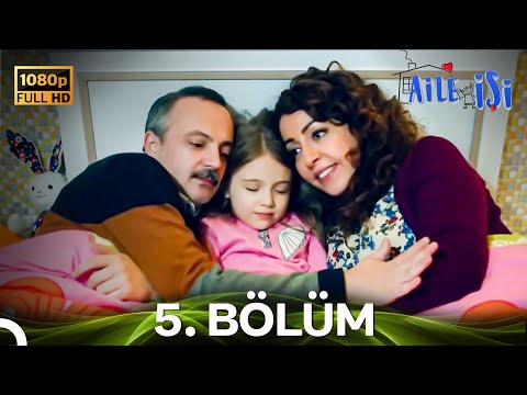 Aile İşi 5. Bölüm (FULL HD)
