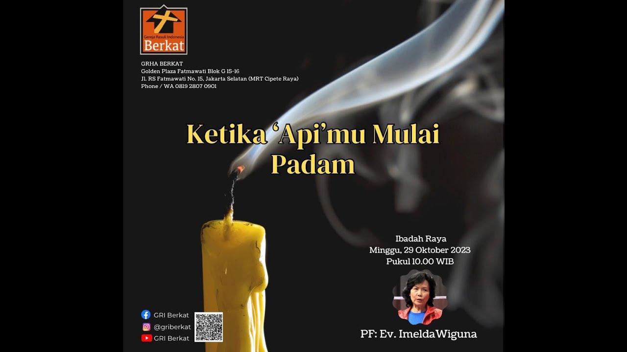GRI Berkat (GRIB) - "KETIKA 'API'MU MULAI PADAM" Ibadah Raya Minggu 29 ...