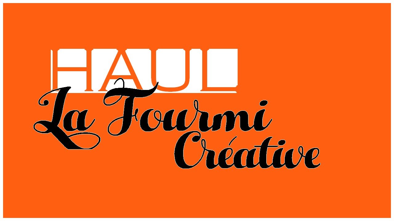Haul La Fourmi Créative ♡ - YouTube