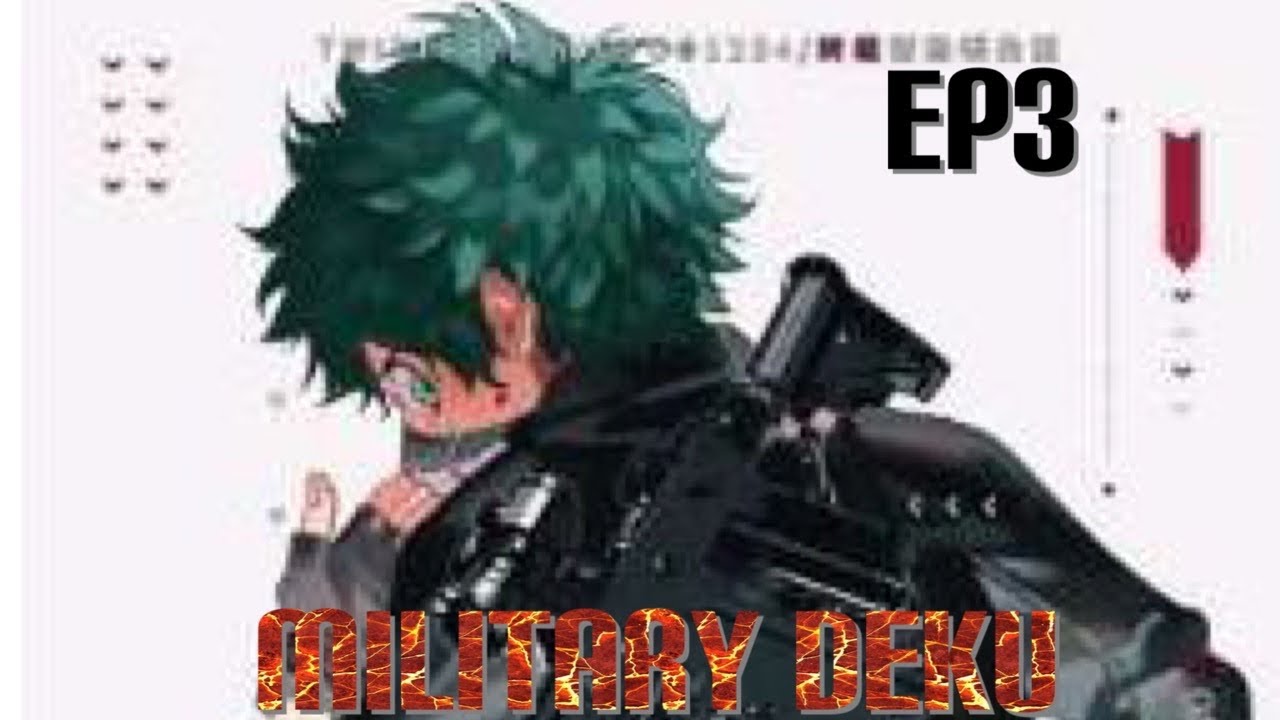 MILITARY DEKU EP 3 - YouTube