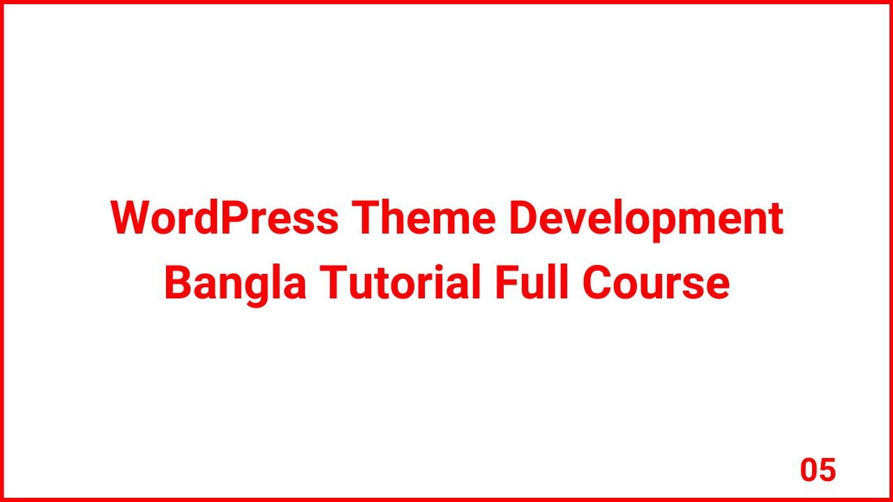 Wordpress Theme Development Bangla Tutorial Wordpress Bangla Tutorial Css Part 05 Youtube 6190