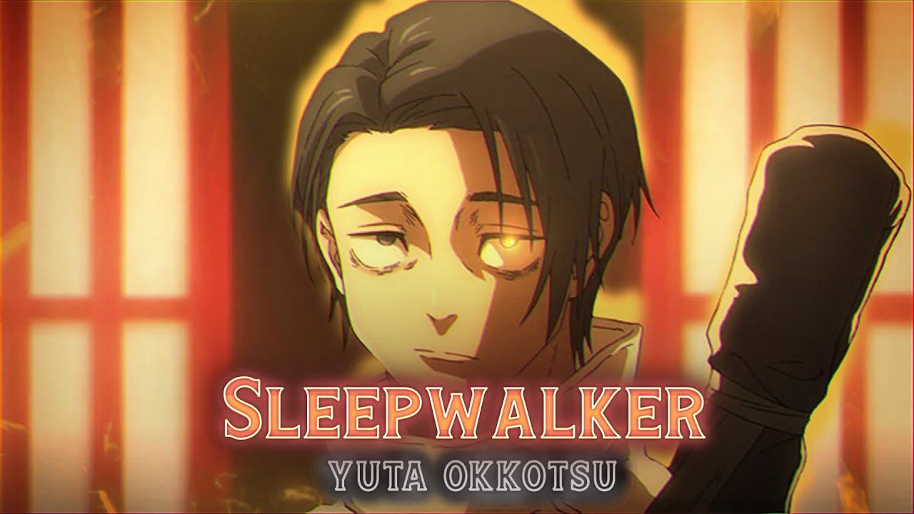 jujutsu kaisen - ''Yuta Okkotsu'' Sleepwalker [Edit/AMV]! - YouTube