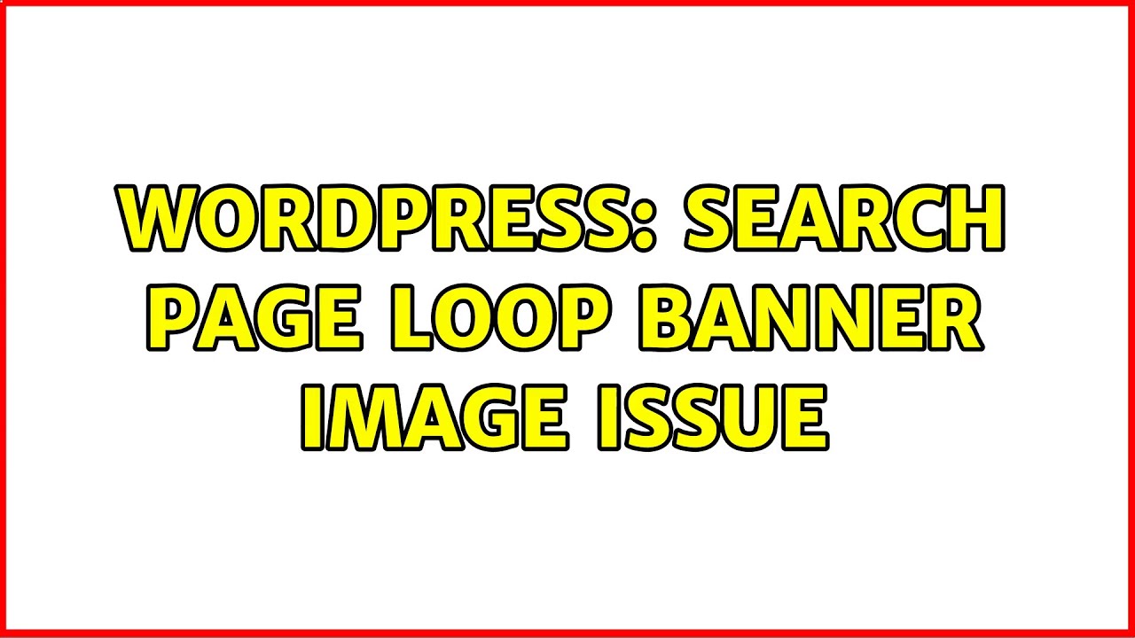 Wordpress: Search page loop banner image issue - YouTube