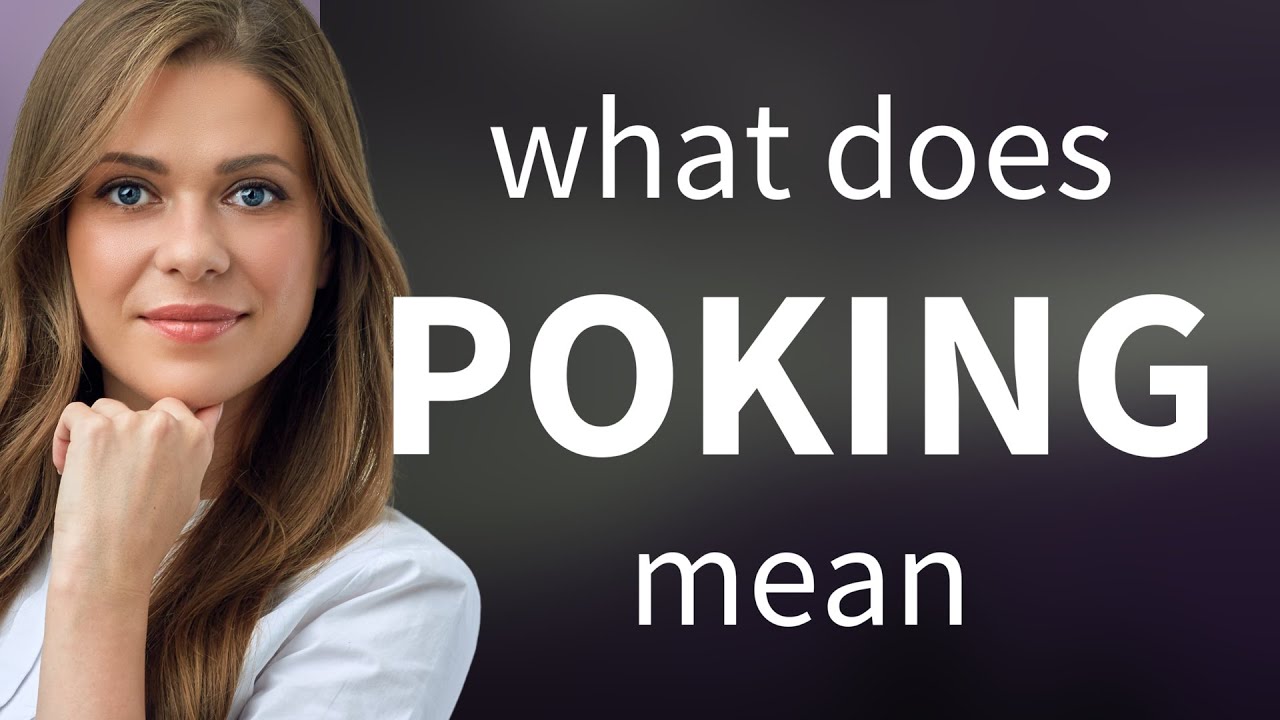 Poking — definition of POKING - YouTube